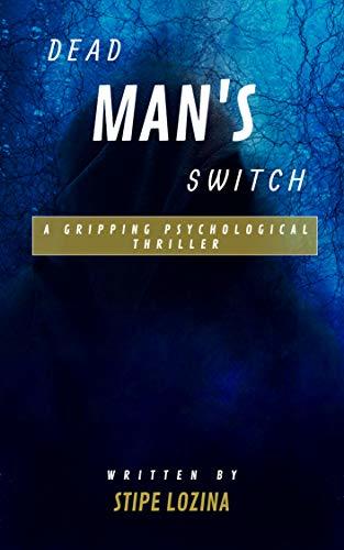 Dead Man's Switch (Revenge of the Past #1) by Stipe Lozina | Goodreads