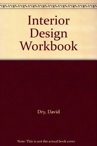 Interior Design Workbook by David Dry | Goodreads