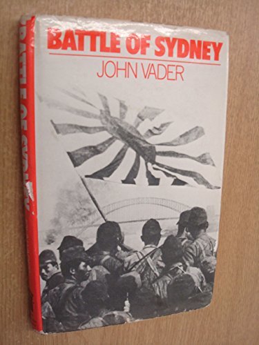 Battle of Sydney: a novel by John. Vader | Goodreads