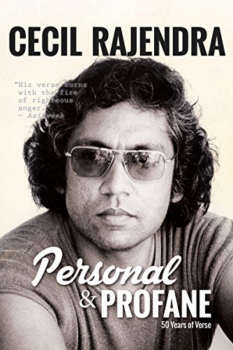 PERSONAL & PROFANE: 50 Years of Verse by Cecil Rajendra | Goodreads