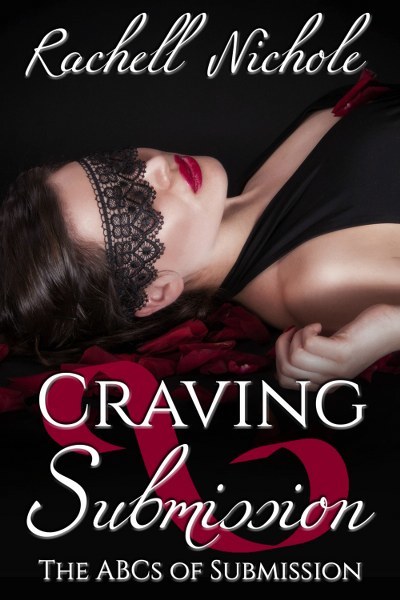 Craving Submission (The K Club Dark Side Book 3) by Rachell Nichole | Goodreads