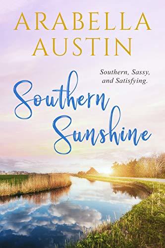 Southern Sunshine: Southern, Sassy, and Satisfying. by Arabella Austin ...