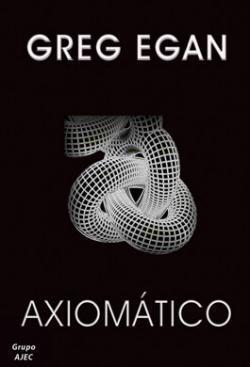 Axiomático by Greg Egan | Goodreads