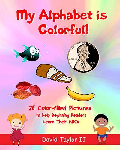My Alphabet is Colorful!: 26 Colors to Help Beginning Readers learn ...