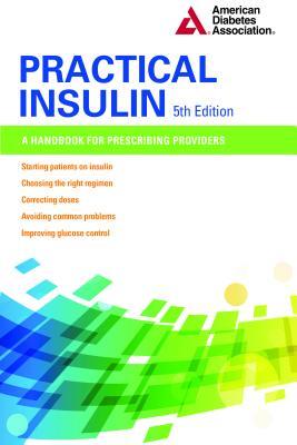 Practical Insulin: A Handbook for Prescribing Providers by Neumiller PharmD CDE | Goodreads