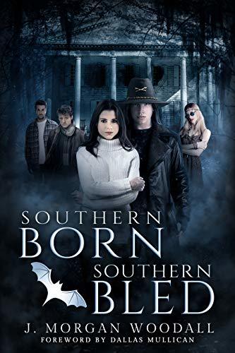 Southern Born, Southern Bled by J. Morgan Woodall | Goodreads