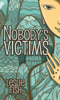 Nobody's Victims by Leslie Fish | Goodreads
