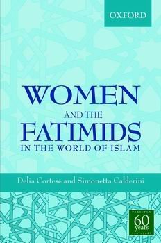 Women and the Fatimids in the World of Islam by Delia Cortese and ...