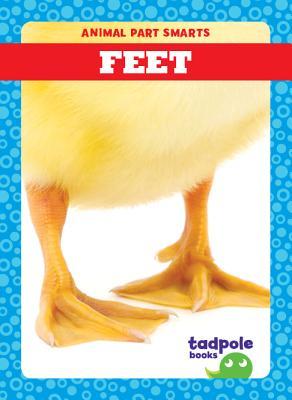 Feet (Tadpole Books: Animal Part Smarts) by Jenna Lee Gleisner | Goodreads