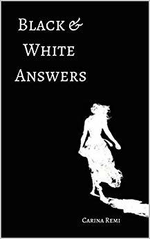Black & White Answers: The Soul Speaks by Carina Remi | Goodreads
