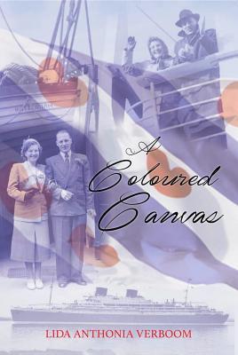 A Coloured Canvas by Lida Anthonia Verboom | Goodreads