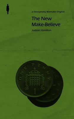 The New Make-Believe by Judson Hamilton | Goodreads