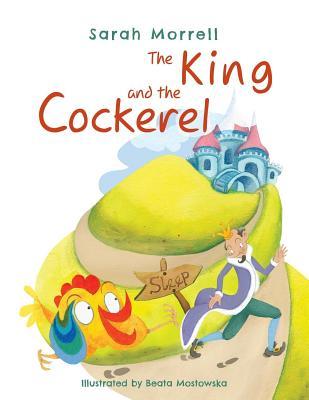 The King and the Cockerel by Sarah Morrell | Goodreads