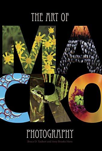 The Art of Macro Photography Book by Bruce D. Taubert | Goodreads