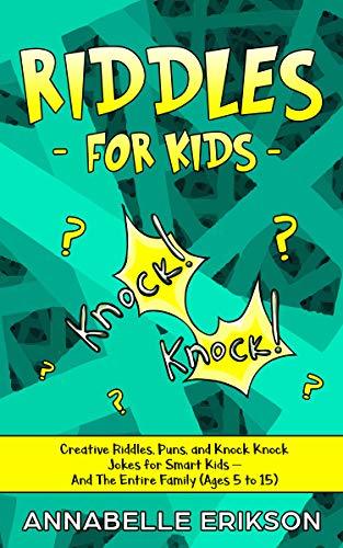Riddles for Kids: Creative Riddles, Puns, and Knock Knock Jokes for ...
