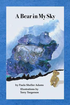 A Bear in MY Sky by Paula Sheller Adams | Goodreads