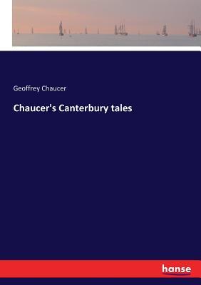 Chaucer's Canterbury tales by Geoffrey Chaucer | Goodreads