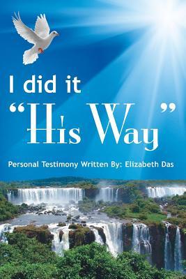 I Did It "his Way": Memoir by Elizabeth Das by Elizabeth S. Das | Goodreads