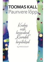 Paunvere lõpp. Kuidas eesti kirjanikud „Kevadet” kirjutaksid. 69 ...