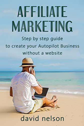 Affiliate Marketing For Beginners 2021: Step By Step Guide To Start ...