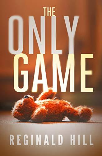 The Only Game by Reginald Hill | Goodreads
