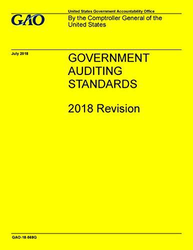 GAO “Yellow Book” Government Auditing Standards 2018 Revision by U.S ...