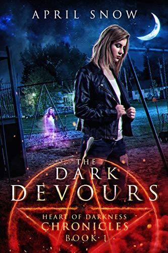 The Dark Devours (Heart of Darkness Chronicles Book 1) by April Snow ...