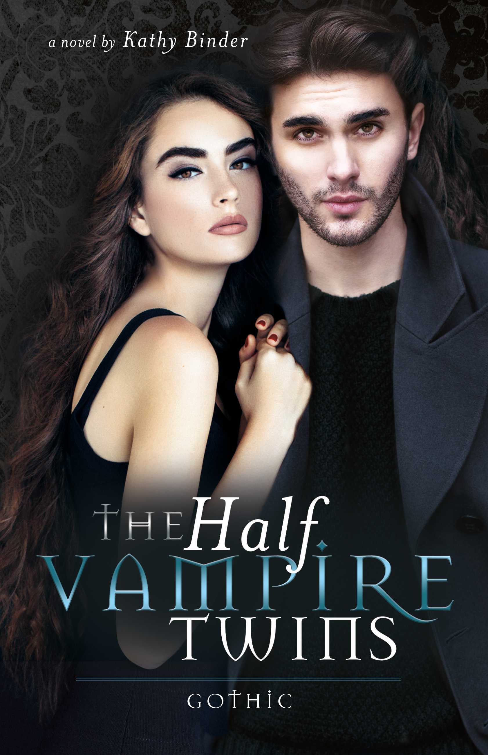 The Half Vampire Twins - Gothic by Kathy Binder | Goodreads