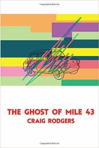 The Ghost of Mile 43 by Craig Rodgers | Goodreads