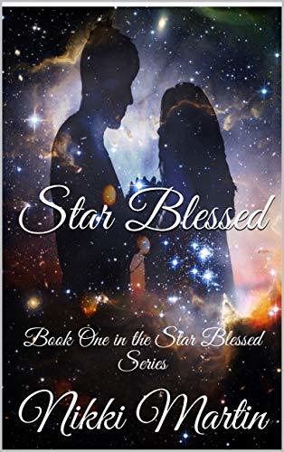 Star Blessed: Book One in the Star Blessed Series by Nikki Martin ...