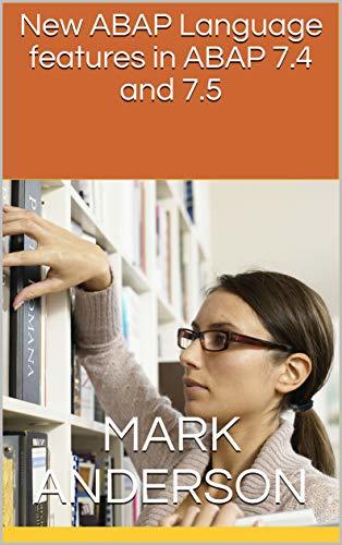 New ABAP Language features in ABAP 7.4 and 7.5 by Mark Anderson | Goodreads New ABAP Language features in ABAP 7.4 and 7.5 by Mark Anderson | Goodreads