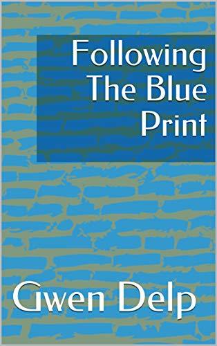 Following The Blue Print by Gwen Delp | Goodreads