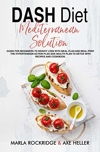 Dash Diet Cookbook For Beginners: 1700 Day of Easy & Tasty Recipes to ...