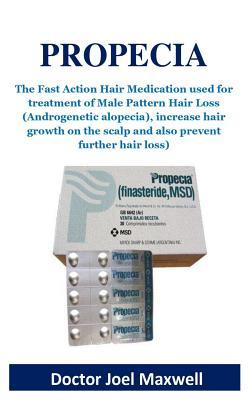 Propecia: The Fast Action Hair Medication Used for Treatment of Male ...