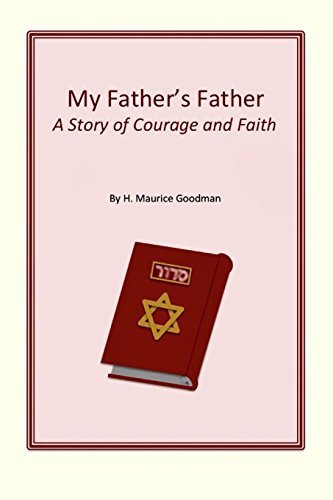 My Father's Father: A Story of Courage and Faith by H Maurice Goodman ...