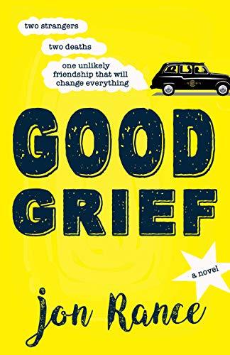 Good Grief by Jon Rance | Goodreads