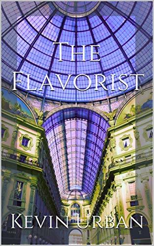 THE FLAVORIST by Kevin Urban | Goodreads