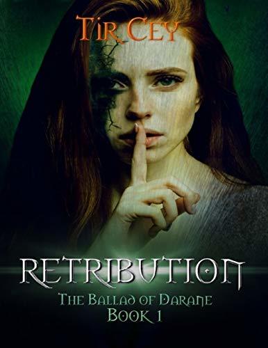 Retribution: The Ballad of Darane: Book 1 by Tir Cey | Goodreads