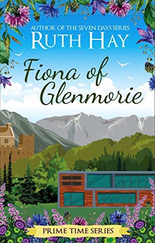 Fiona of Glenmorie (Prime Time Book 8) by Ruth Hay | Goodreads