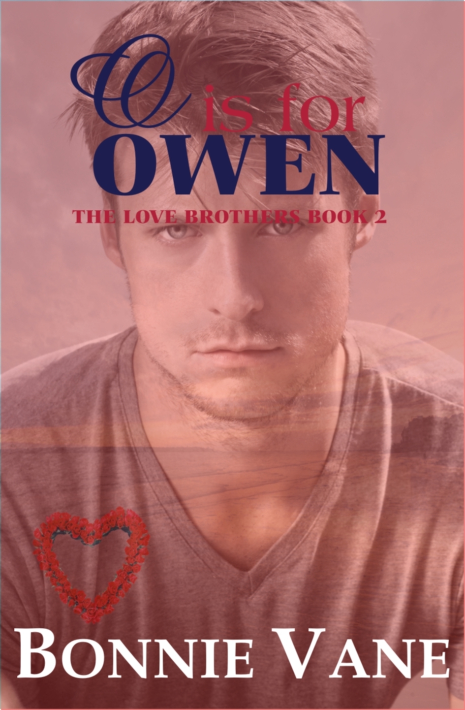 O is for Owen: The Love Brothers Saga #2 by Bonnie Vane | Goodreads