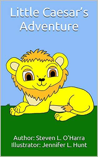 Little Caesar’s Adventure by Steven L. O'Harra | Goodreads