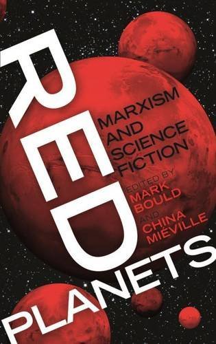 Red Planets: Marxism and Science Fiction by Mark Bould | Goodreads