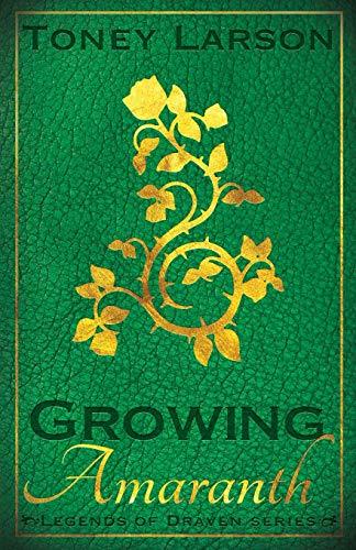 Growing Amaranth: A Rapunzel Retelling by Toney Larson | Goodreads