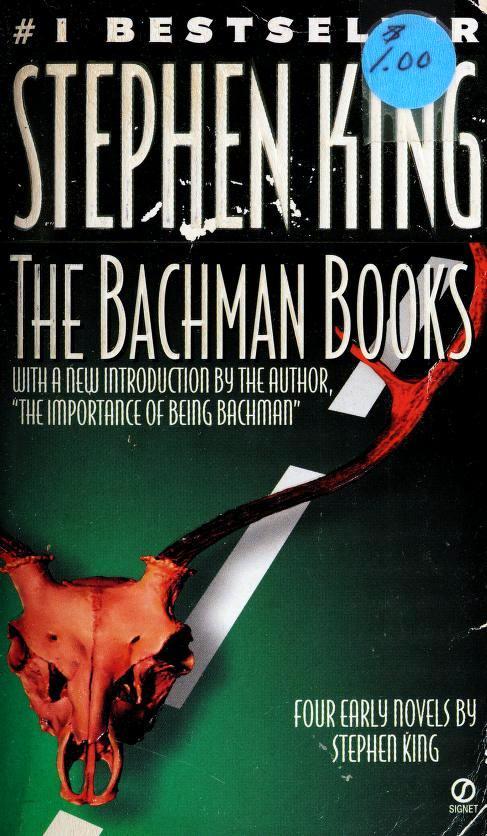 The Bachman Books: Four Early Novels by Stephen King by Stephen King | Goodreads