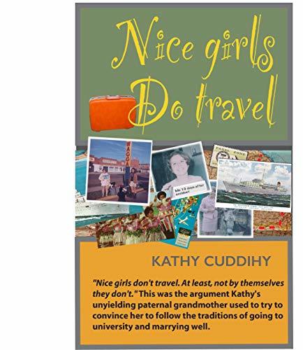 Nice Girls Do Travel by Kathy Cuddihy | Goodreads