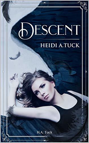 Descent by H.A. Tuck | Goodreads