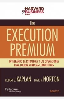 The execution premium: Integrando la estrategia y las operaciones para ...
