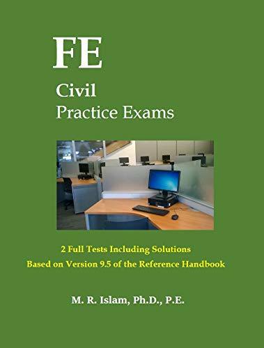 FE Civil Practice Exams 2 Full Tests Including Solutions by M. Rafiqul ...