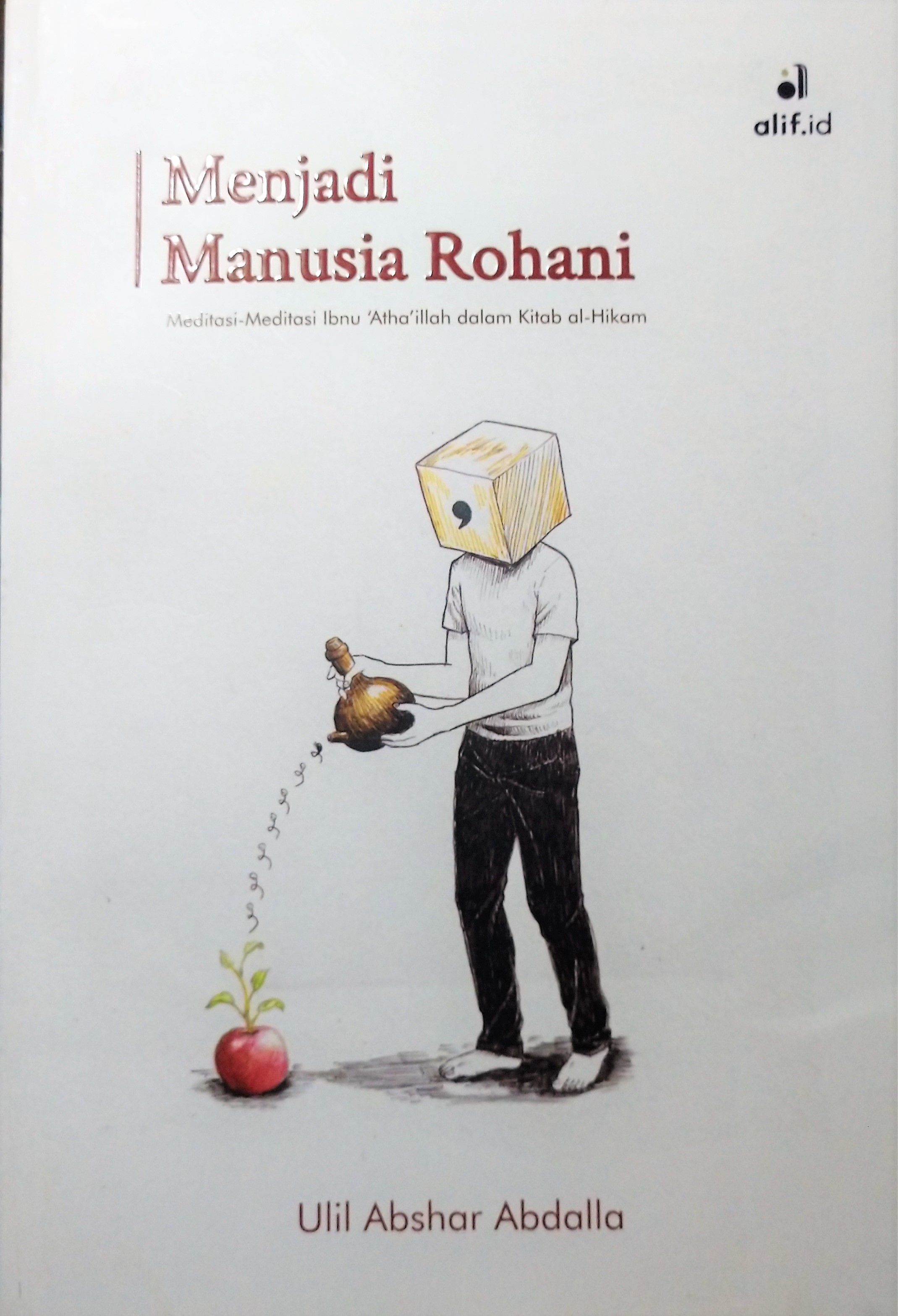 Menjadi Manusia Rohani by Ulil Abshar Abdalla | Goodreads