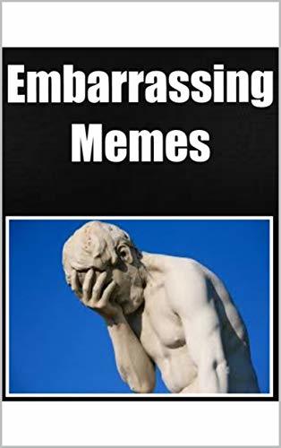 Memes: Embarrassing Memes & HOT Dank Comedy Stuff by Memes | Goodreads